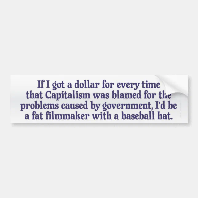 Blaming Capitalism Bumper Sticker | Zazzle