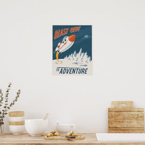 Blast off to Adventure Poster | Zazzle