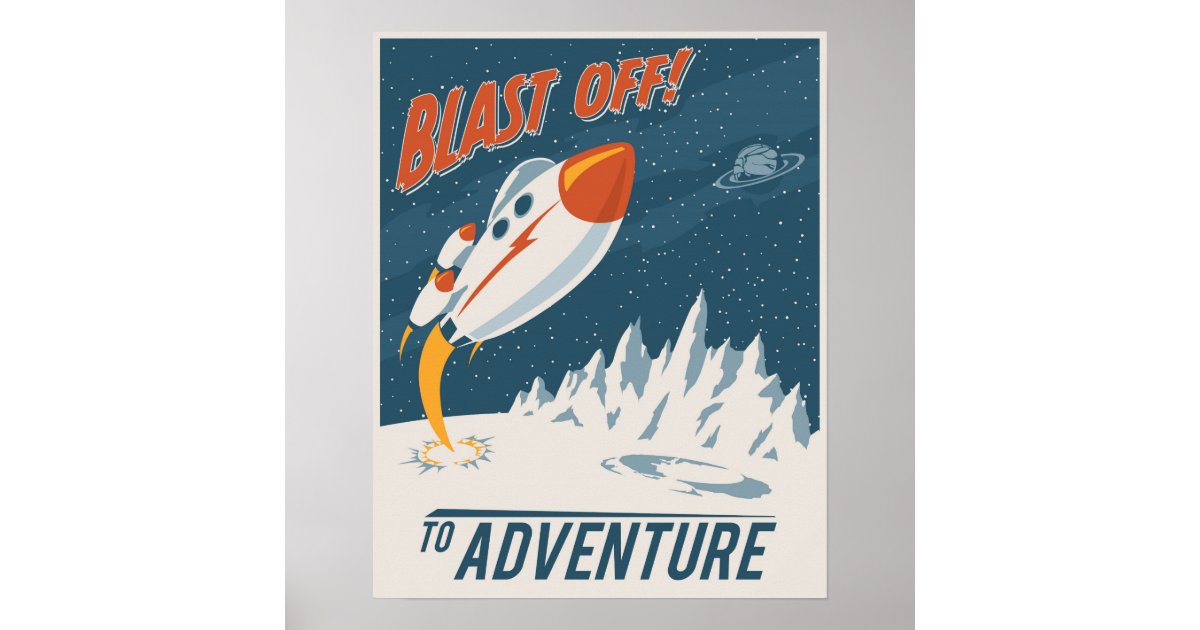 Blast off to Adventure Poster | Zazzle