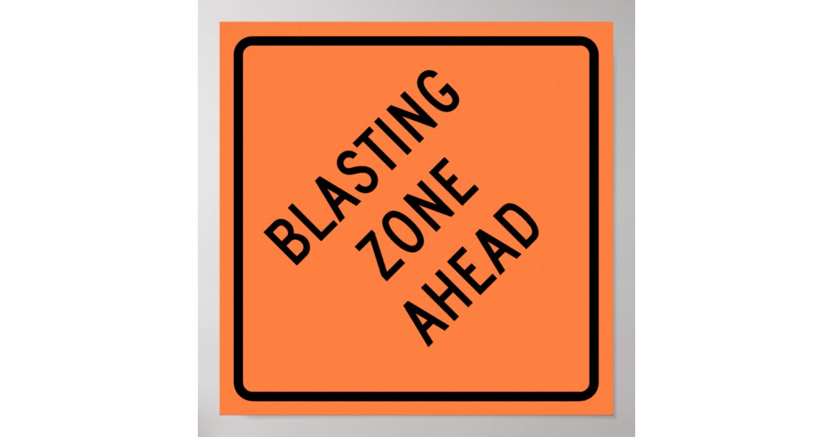 Blasting Zone Ahead Highway Construction Sign | Zazzle