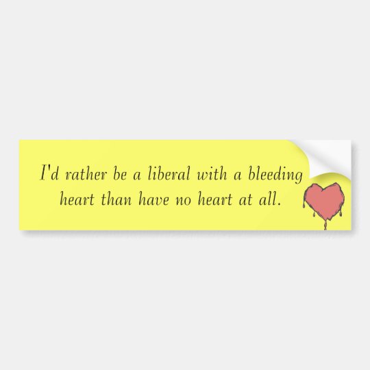 Bleeding Heart Liberal Bumper Sticker | Zazzle.com