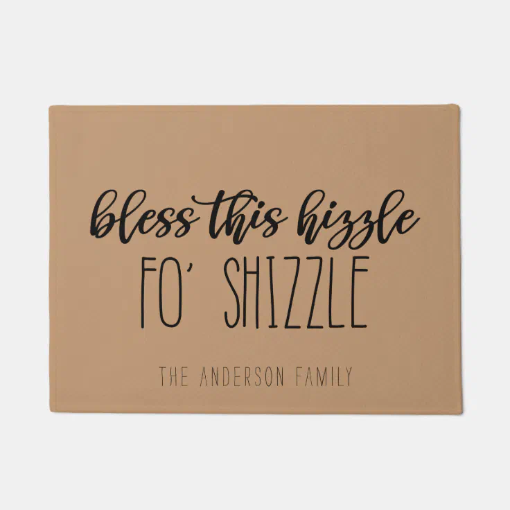 Bless This Hizzle Fo Shizzle Funny Family Tan Doormat | Zazzle