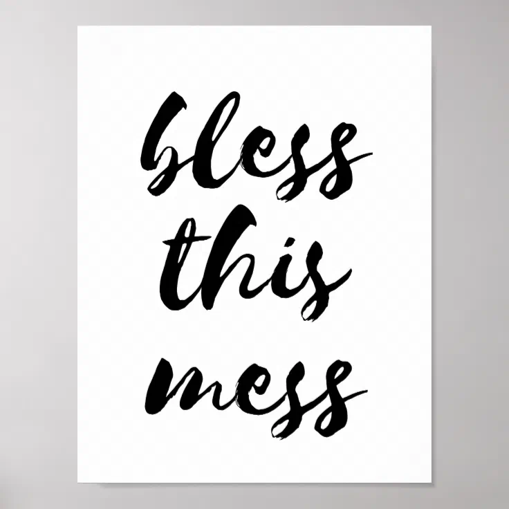 Bless this mess poster | Zazzle