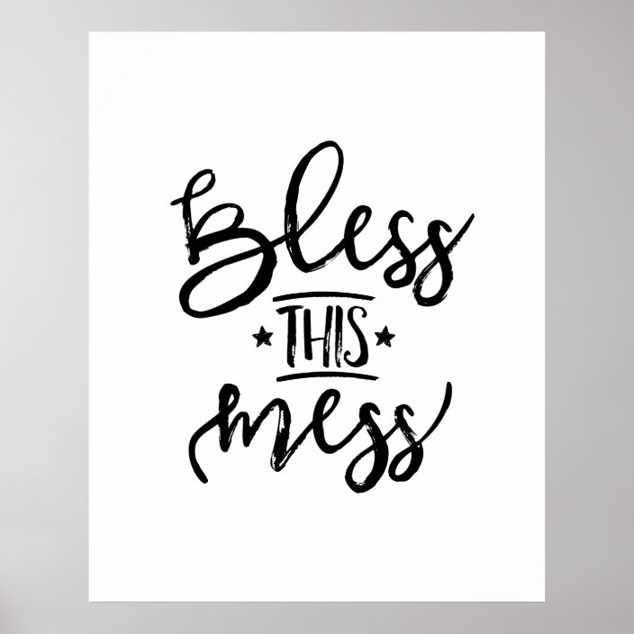 Bless This Mess Poster | Zazzle.com