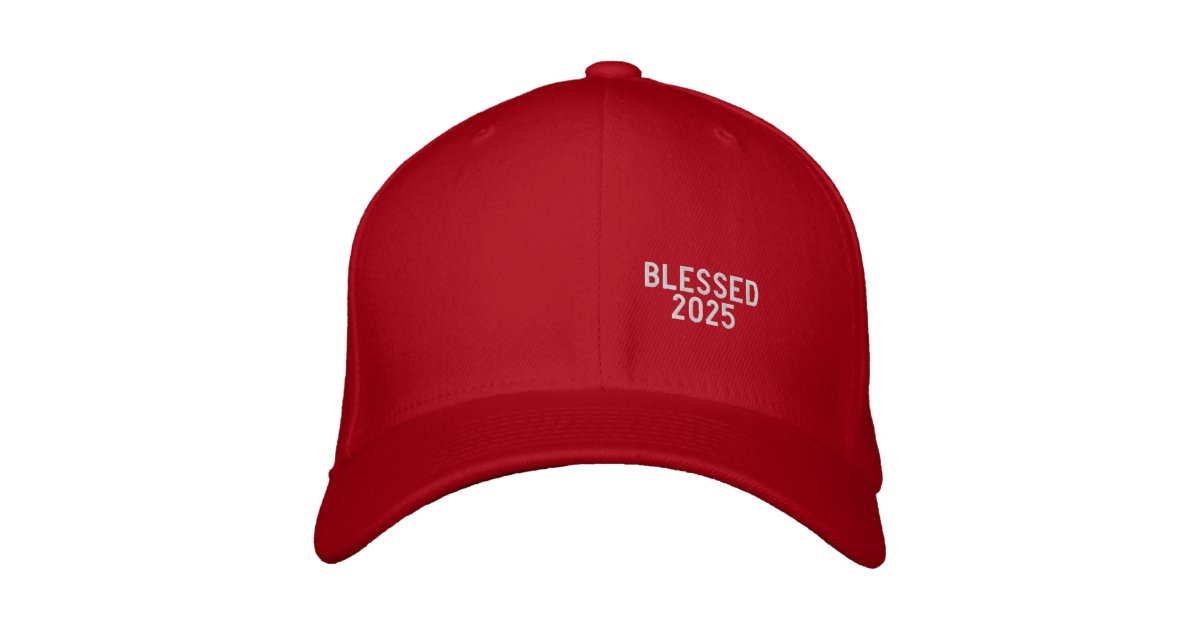 Blessed 2025 Personalized Embroidered Hat | Zazzle