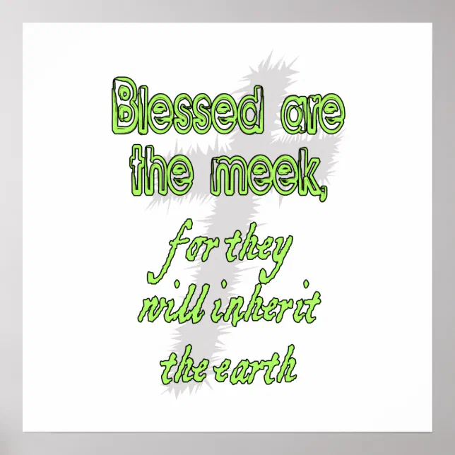 Blessed Are The Meek Poster | Zazzle