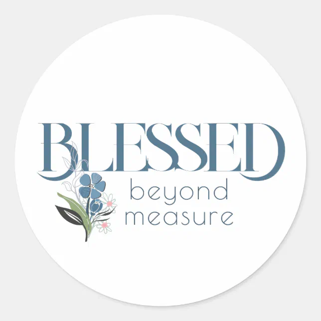 Blessed Beyond Measure Blue Abstract Floral Classic Round Sticker | Zazzle