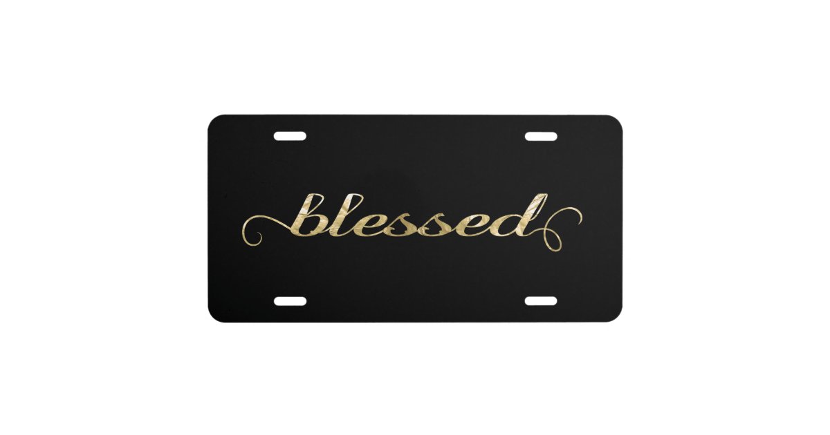 Blessed, Gold Foil-Look Inspirational Grateful License Plate | Zazzle