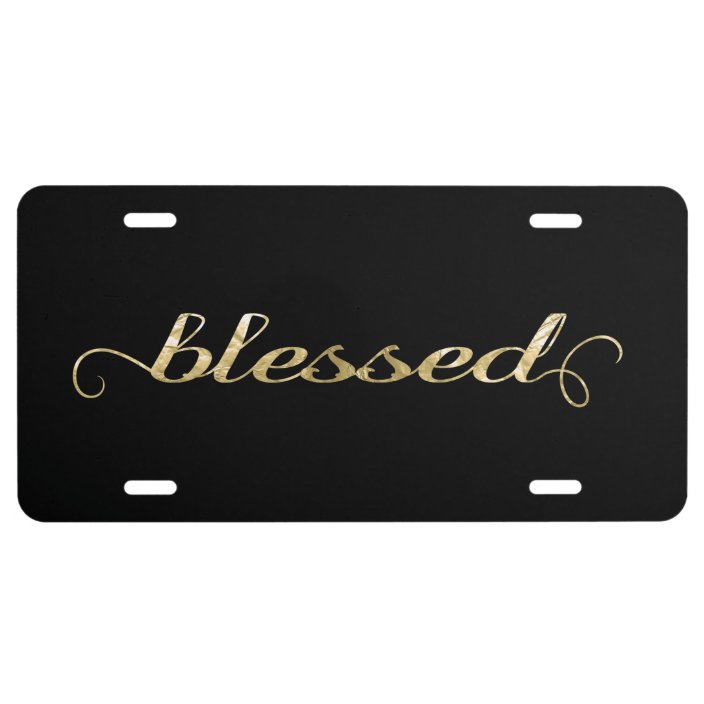 Blessed, Gold Foil-Look Inspirational Grateful License Plate | Zazzle.com