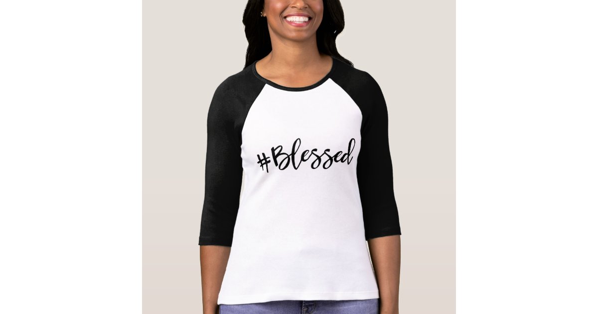 Blessed Hashtag T-Shirt | Zazzle