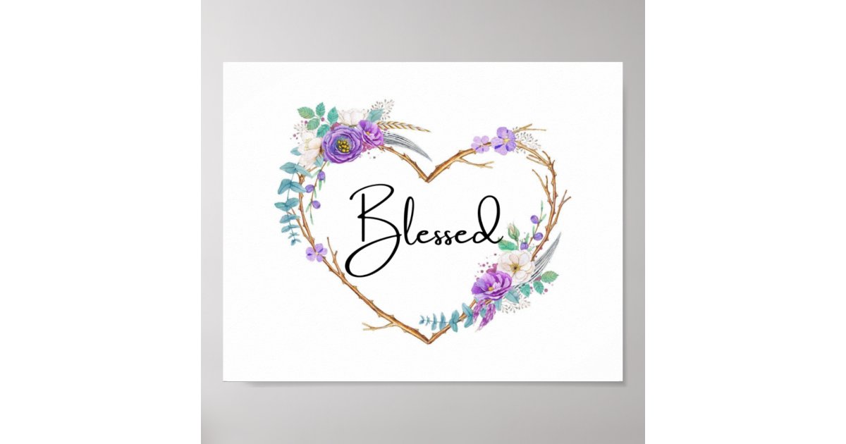Blessed Heart-Shaped Floral Wreath Poster | Zazzle