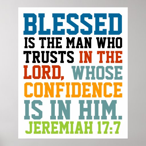 Blessed is the man bible verse Jeremiah 17:7 Poster | Zazzle