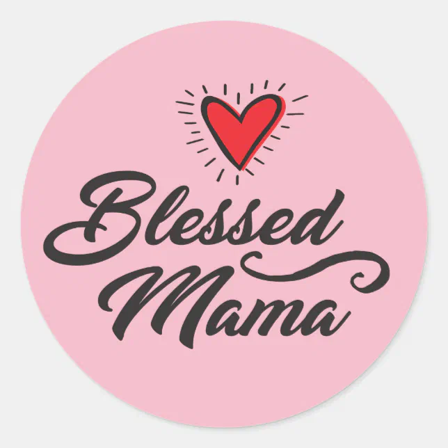 Blessed Mama - Classic Round Sticker, Glossy, Lg. Classic Round Sticker ...