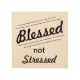 Blessed not Stressed Wood Wall Art | Zazzle