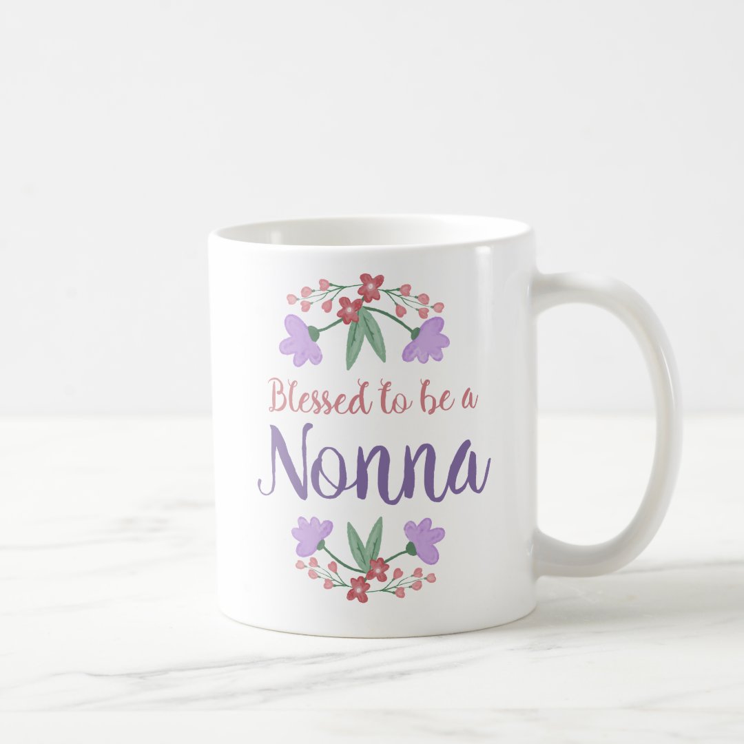 Blessed to be A Nonna Mug | Zazzle