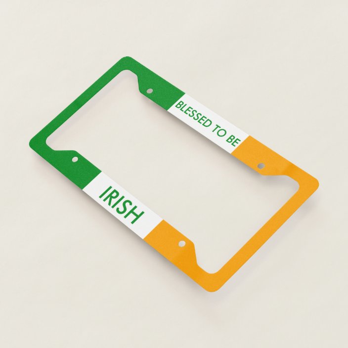 Blessed to be Irish Tricolor Flag License Plate Frame | Zazzle