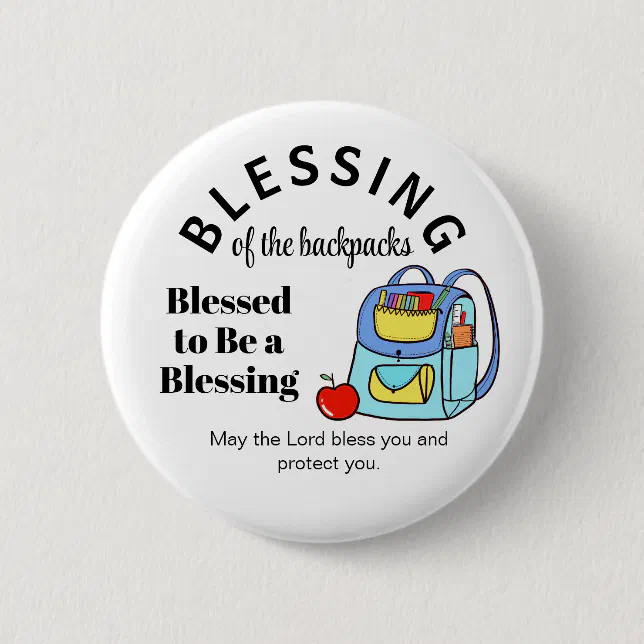 Blessing of the backpacks Blessed to Be a Blessing Button | Zazzle