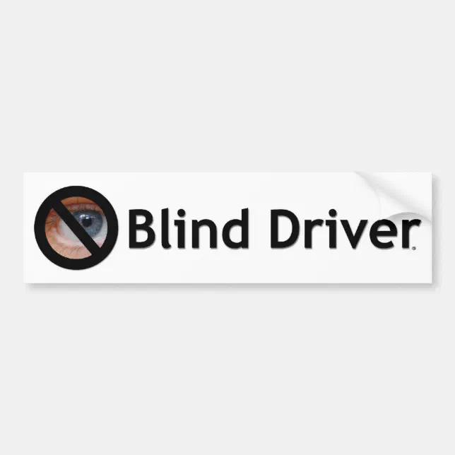 Blind Driver Bumper Sticker | Zazzle