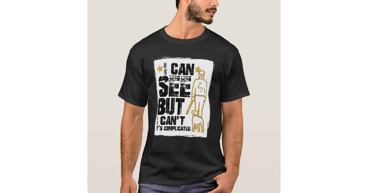 Blind Life Visually Impaired Legally Blind People T-Shirt | Zazzle