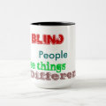 Blind People see mug | Zazzle