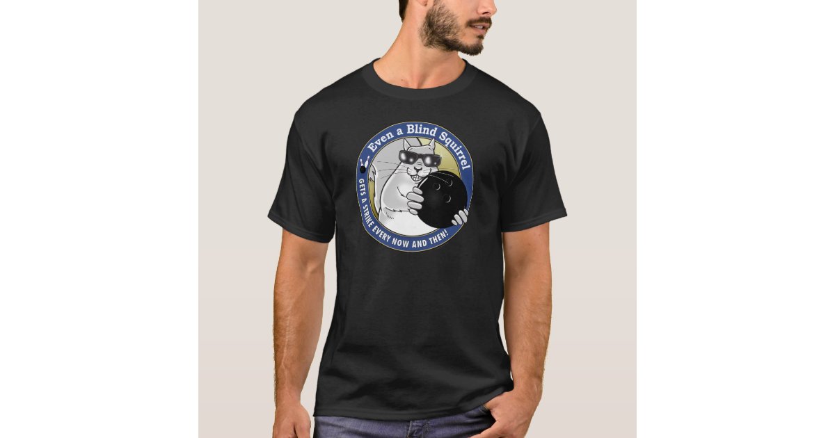 Blind Squirrel Bowling T-Shirt | Zazzle