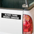 Blinky Thing Means Turning Bumper Sticker | Zazzle
