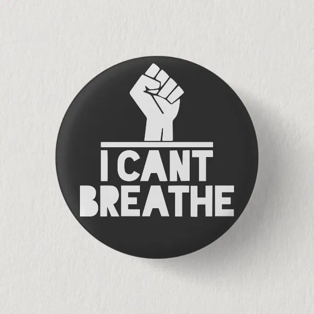 blm i cant breathe black lives matter protest button | Zazzle