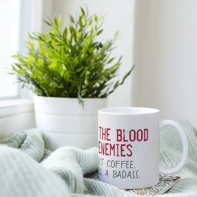 Blood of My Enemies Funny Coffee Mug | Zazzle