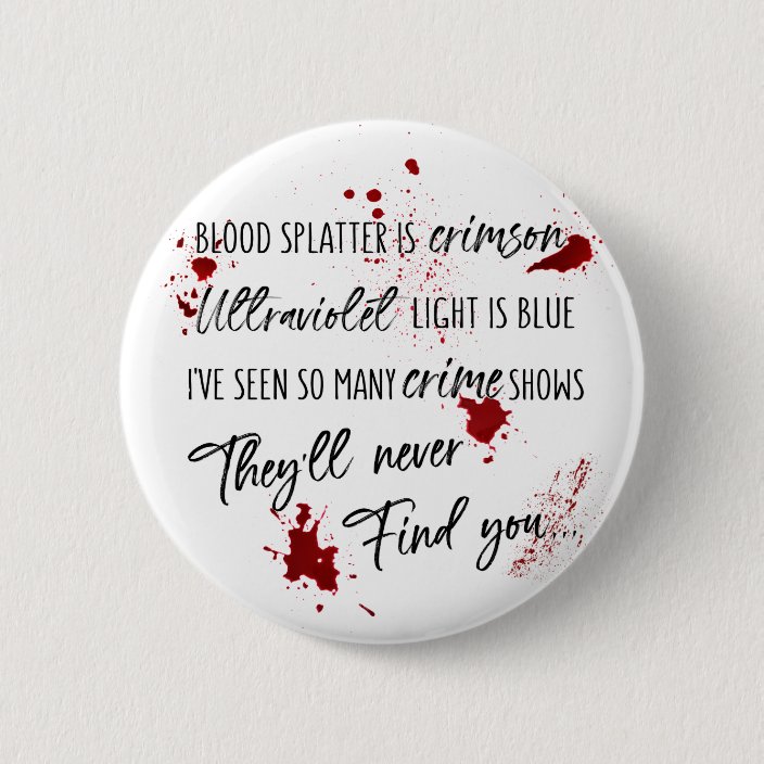 Blood Stains Are Crimson Red | Dark Murder Mystery Button | Zazzle.com