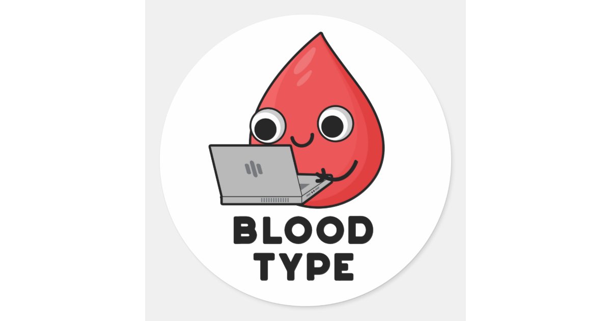 Blood Type Funny Blood Drop Pun Classic Round Sticker | Zazzle