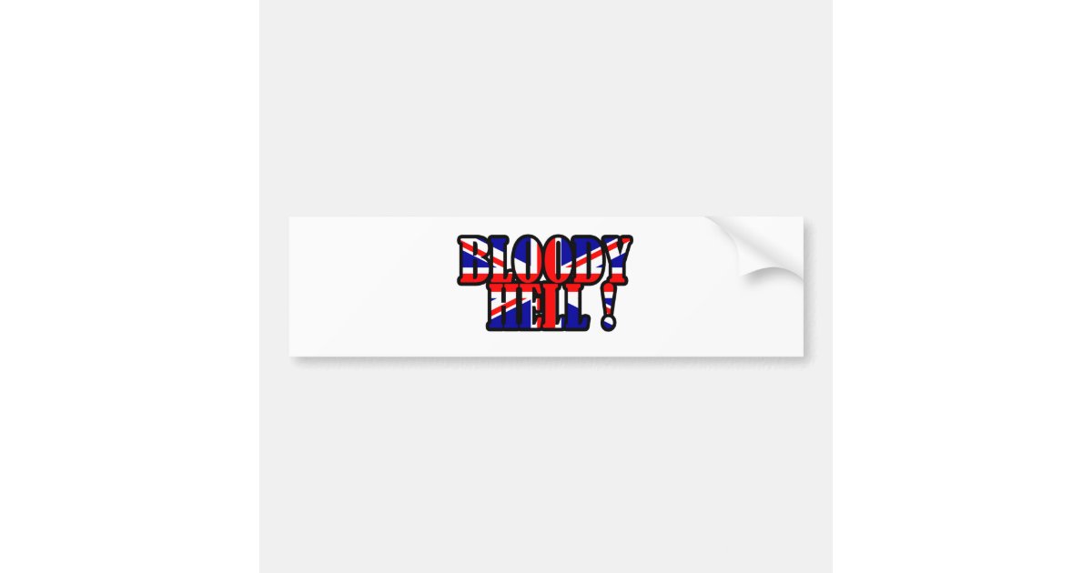 Bloody Hell Bumper Sticker | Zazzle