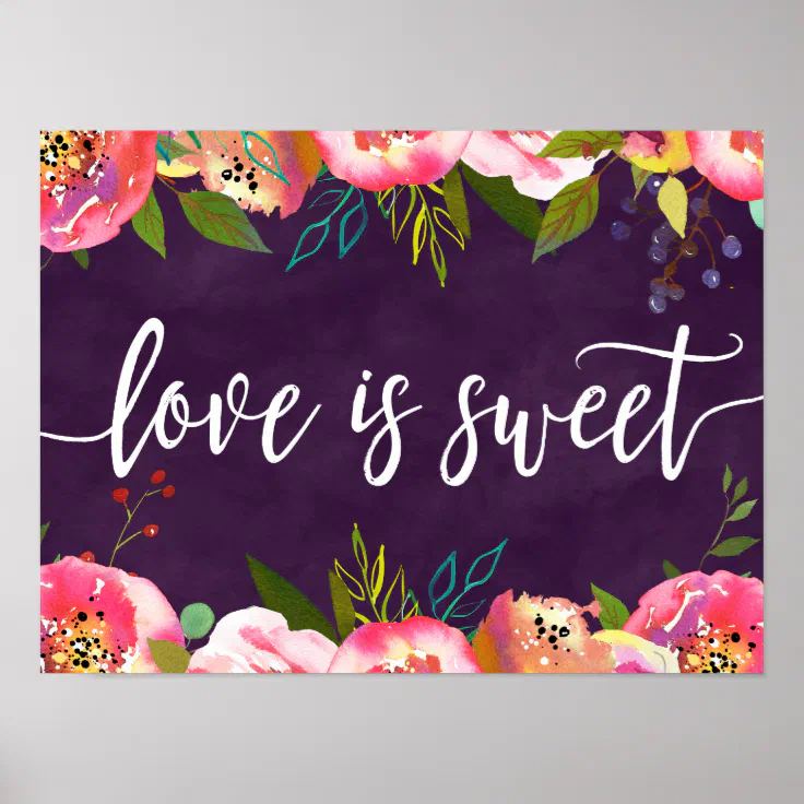 Blooming Chic Color Editable Wedding Love is Sweet Poster | Zazzle