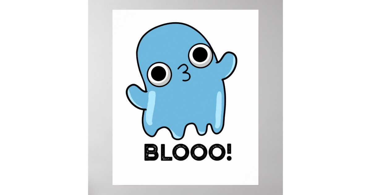 Blooo Funny Blue Ghost Pun Poster | Zazzle