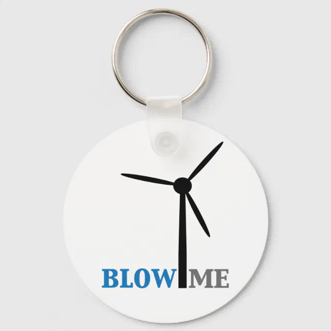 blow me wind turbine keychain | Zazzle