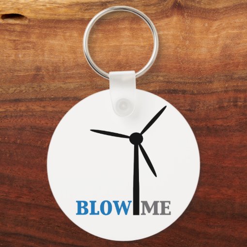 blow me wind turbine keychain | Zazzle
