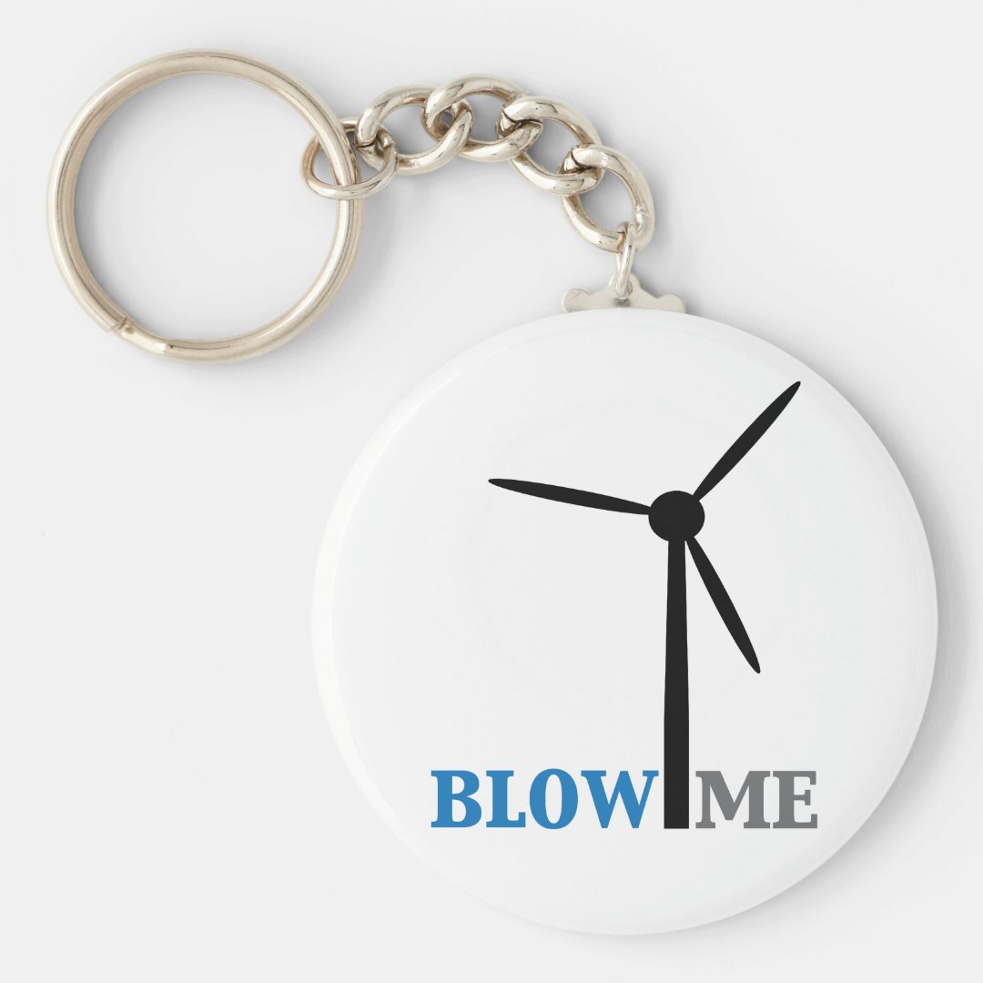 blow me wind turbine keychain | Zazzle