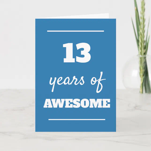 Blue 13 Years of Awesome 13th Birthday Card | Zazzle