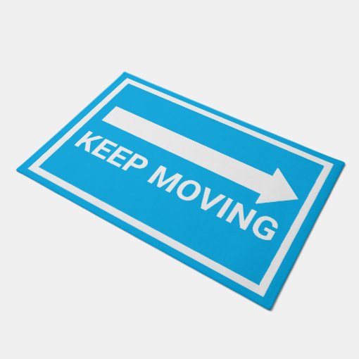Blue and White Keep Moving Traffic Sign right Doormat | Zazzle