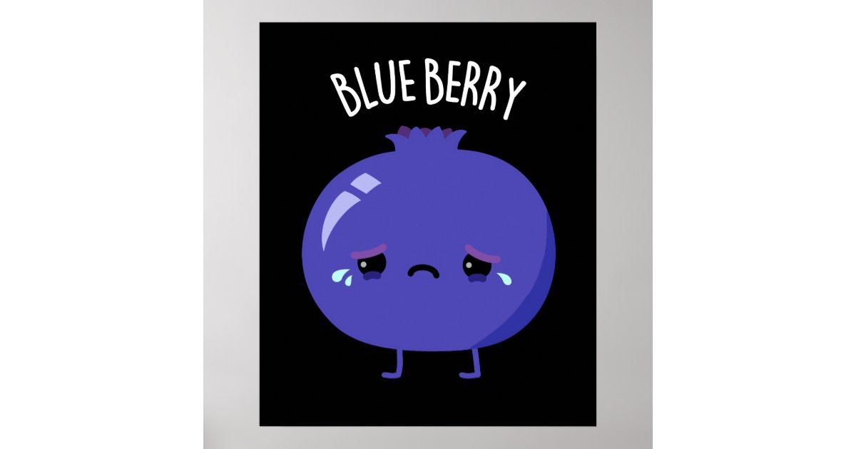 Blue Berry Funny Blueberry Pun Dark BG Poster | Zazzle