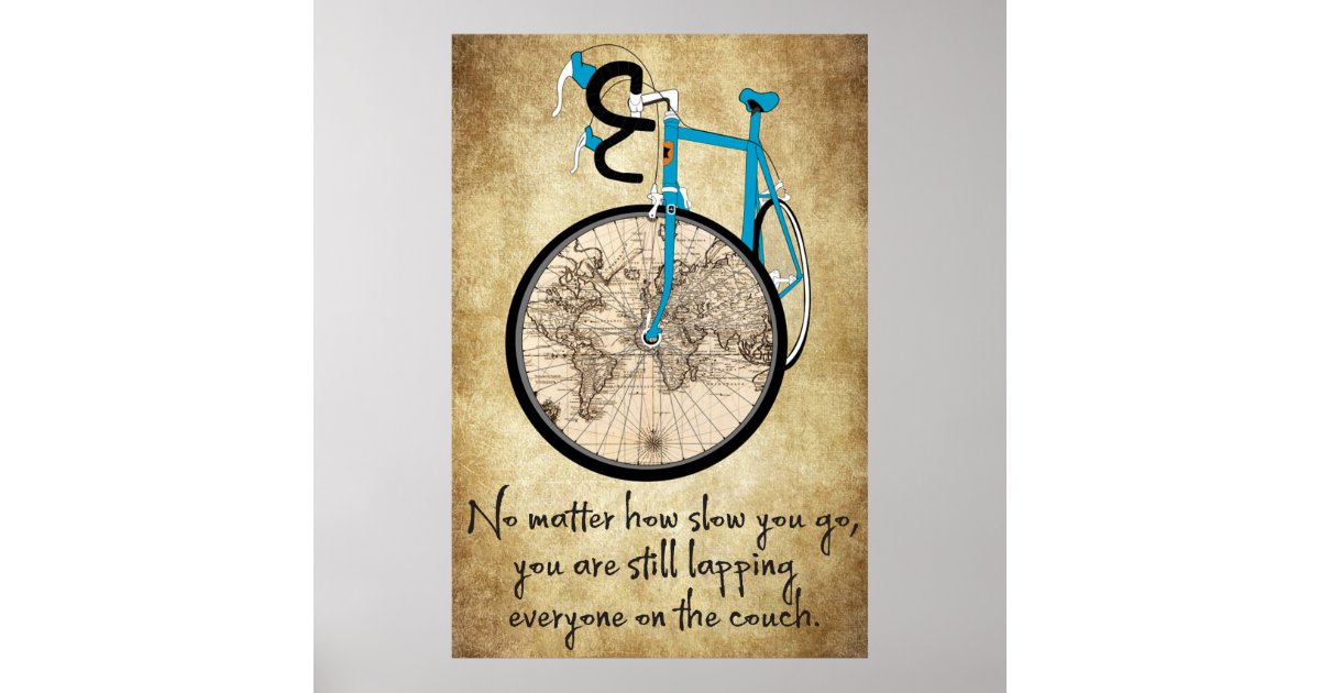 Blue Bike - No matter how slow you go poster | Zazzle