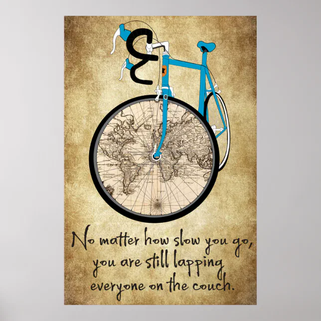 Blue Bike - No matter how slow you go poster | Zazzle