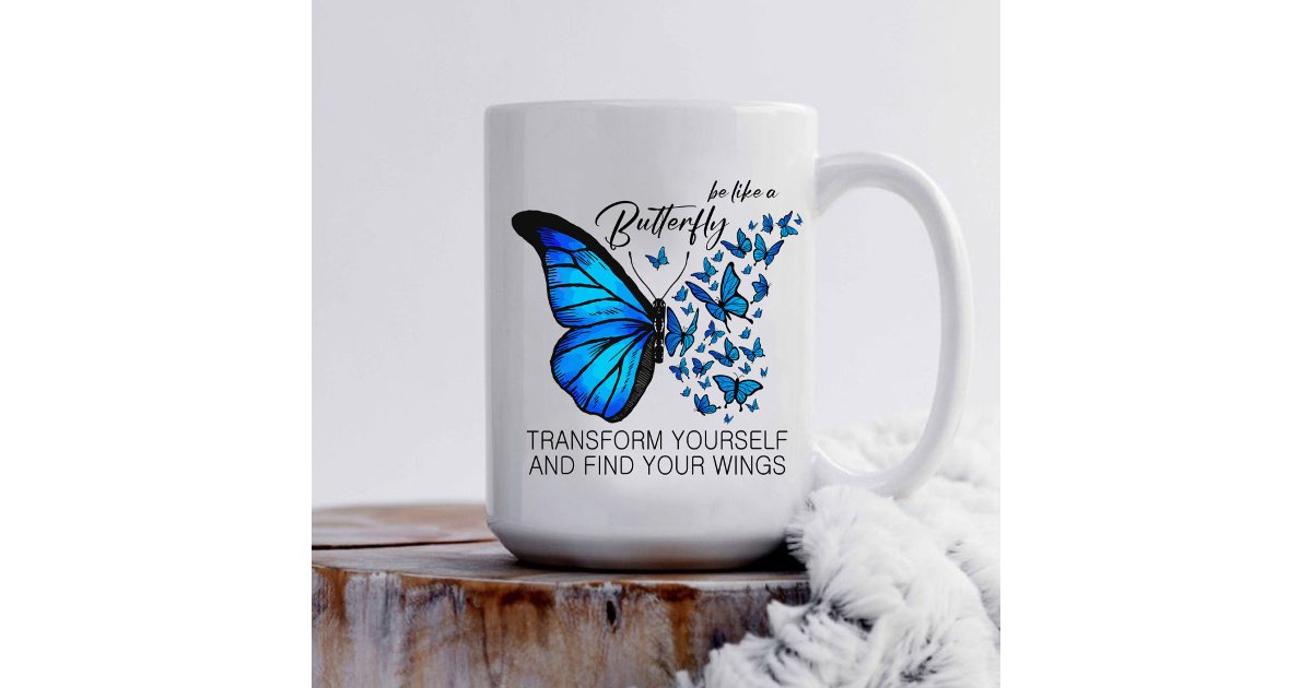Blue Butterfly Mug, Inspirational Quote Coffee Mug | Zazzle