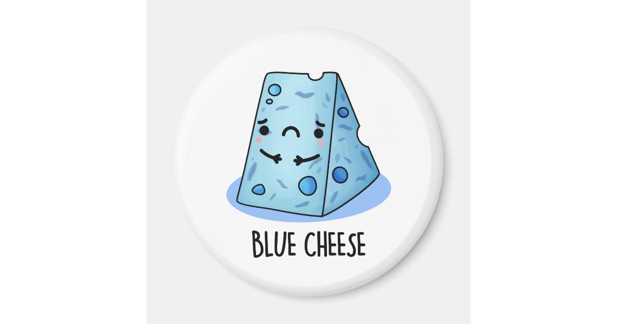 Blue Cheese Funny Sad Pun Magnet | Zazzle