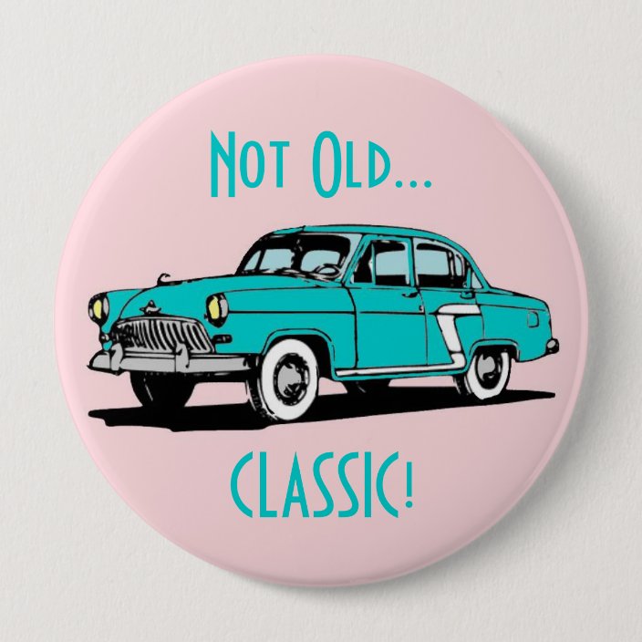 Blue Classic Car Funny Birthday Button | Zazzle.com