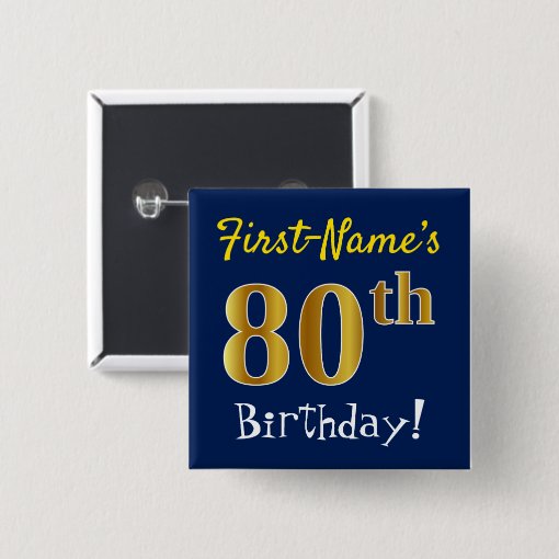 Blue, Faux Gold 80th Birthday, With Custom Name Pinback Button | Zazzle