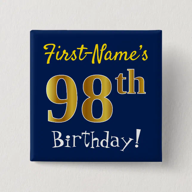 Blue, Faux Gold 98th Birthday, With Custom Name Pinback Button | Zazzle