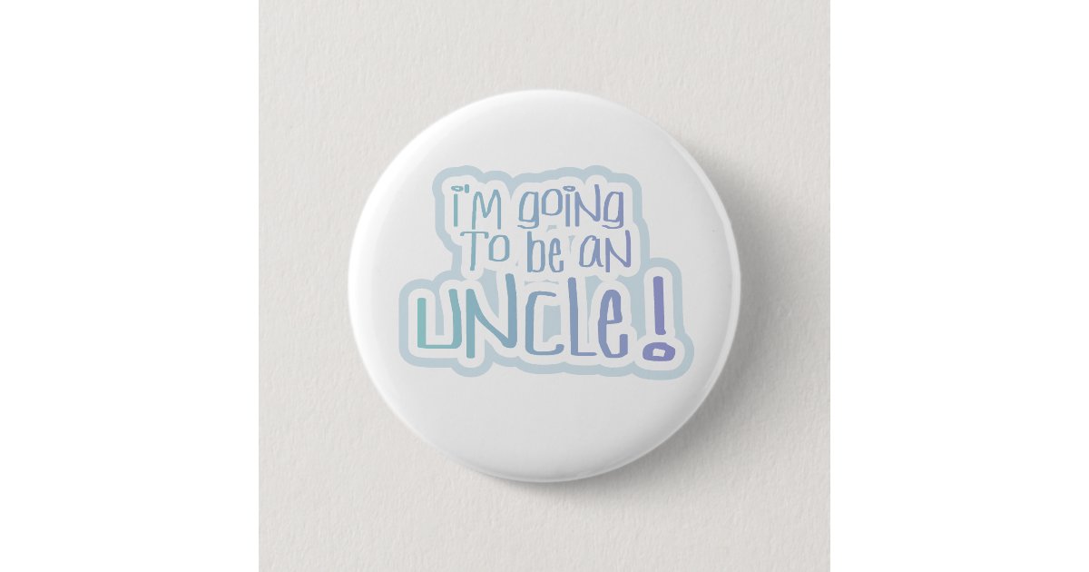Blue Going to be an Uncle Button | Zazzle