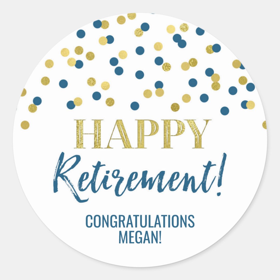 Blue Gold Confetti Happy Retirement Classic Round Sticker | Zazzle