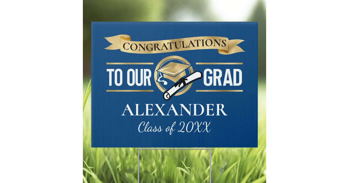 Blue Gold Congratulations To Our Grad Graduation Sign | Zazzle