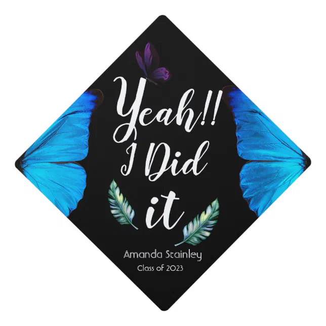 Blue Morpho Butterfly Yeah!I Did it| Personalize Graduation Cap Topper ...